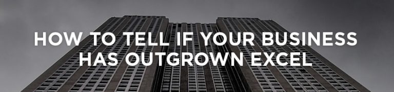 How to Tell If Your Business Has Outgrown Excel – Purpose Built Software